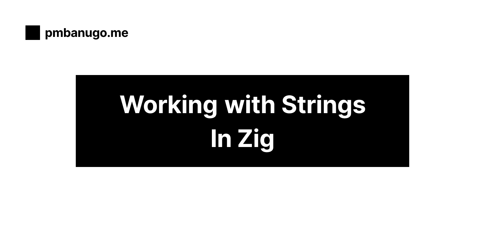 Zig and Strings: A Chill Guide